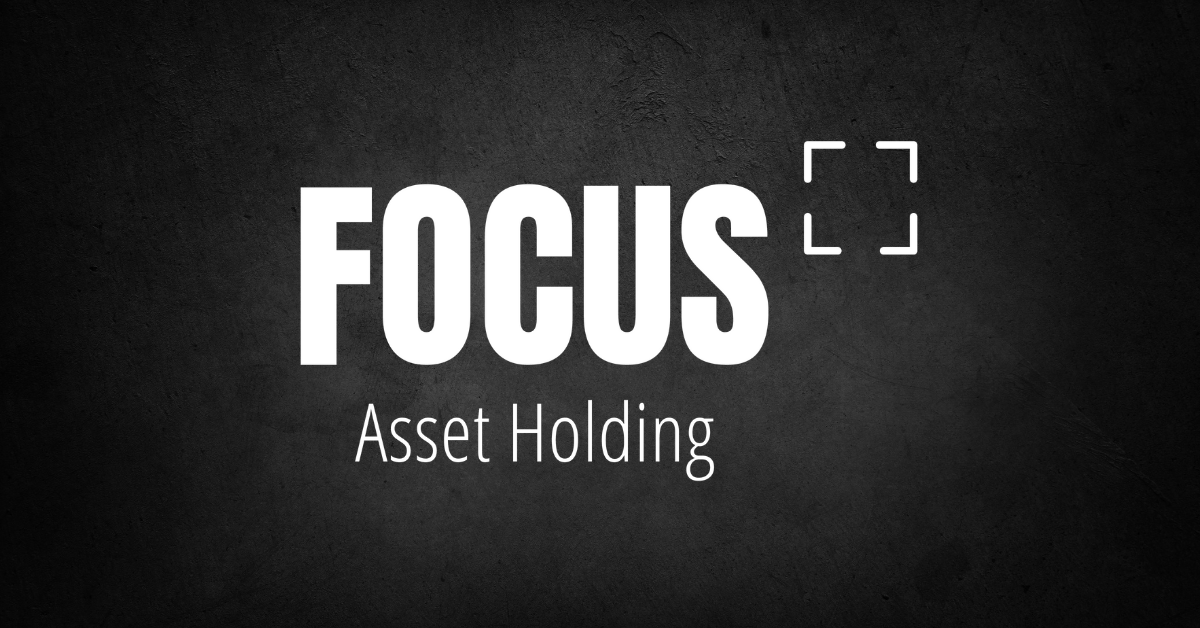FOCUS ASSET HOLDING | Investing to Evolve